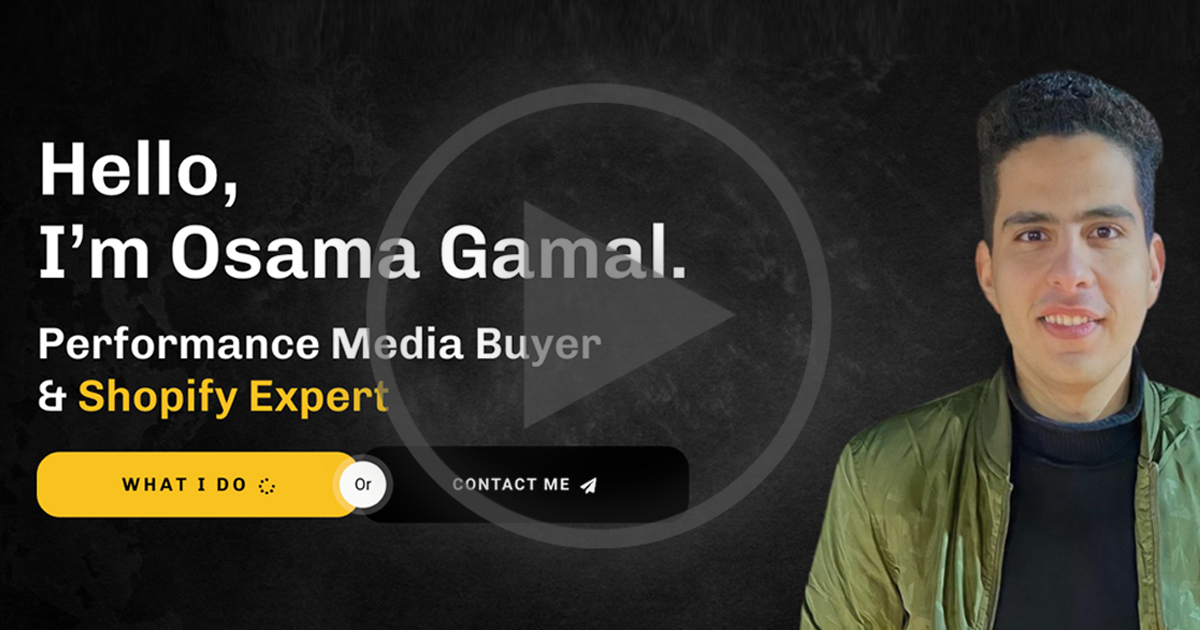 osamagamal.info - Osama Gamal - Performance Media Buyer & Shopify Expert